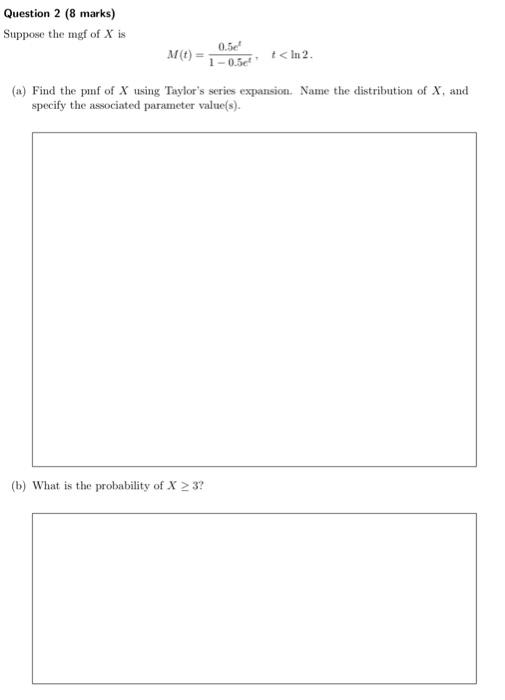 Solved Question 2 (8 marks) Suppose the mgf of Xis M(t) 0.54 | Chegg.com Solved Question 2 (8 marks) Suppose the mgf of Xis M(t) 0.54 | Chegg.com