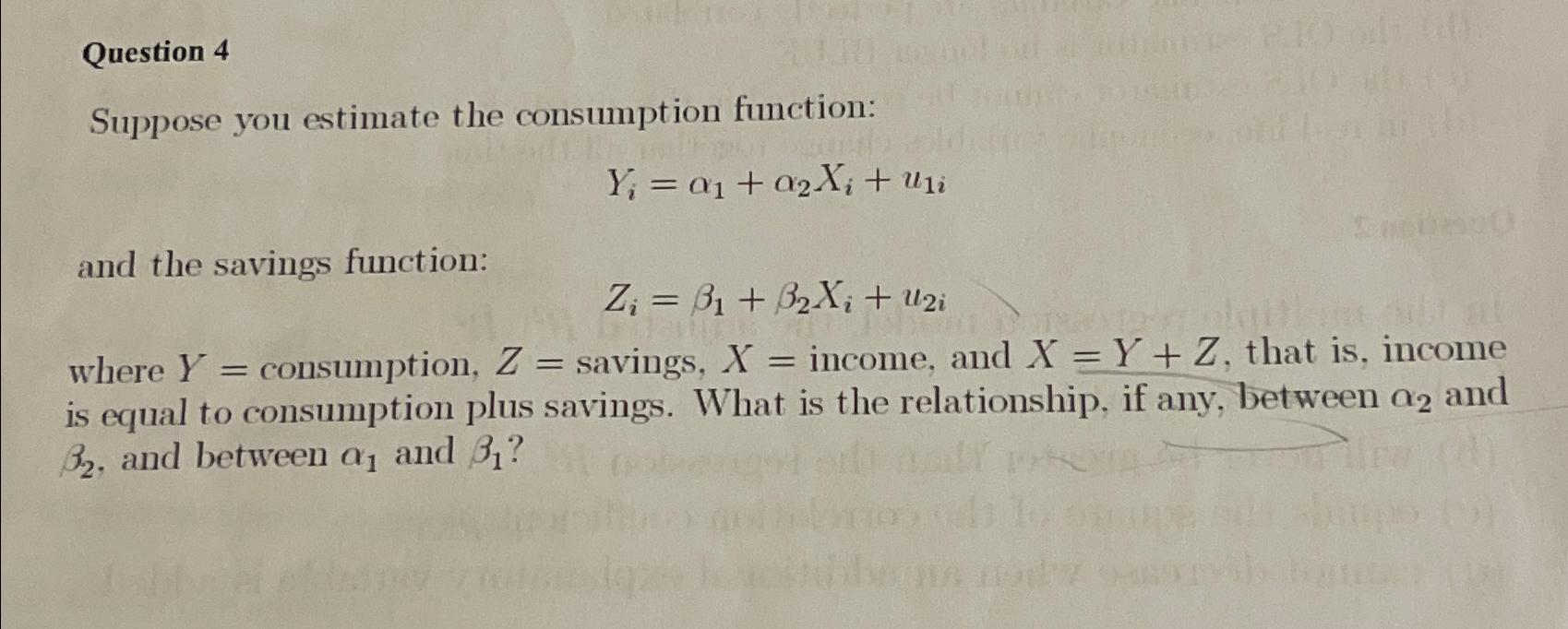 Solved Question 4Suppose you estimate the consumption | Chegg.com
