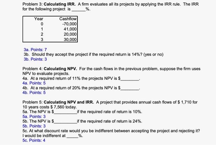 Solved Problem 3: Calculating IRR. A firm evaluates all its | Chegg.com Solved Problem 3: Calculating IRR. A firm evaluates all its | Chegg.com