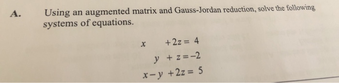 Solved Using an augmented matrix and Gauss-Jordan reduction, | Chegg.com