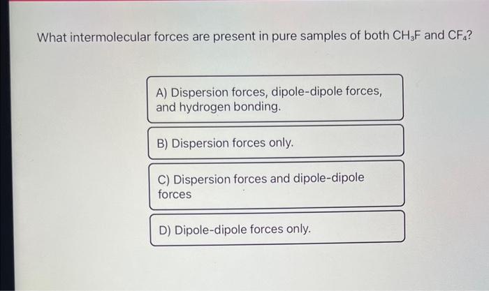 Solved What intermolecular forces are present in pure | Chegg.com