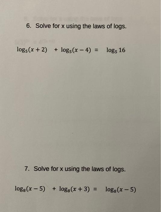 Solved 6. Solve for x using the laws of logs. log5 (x + 2) + | Chegg.com
