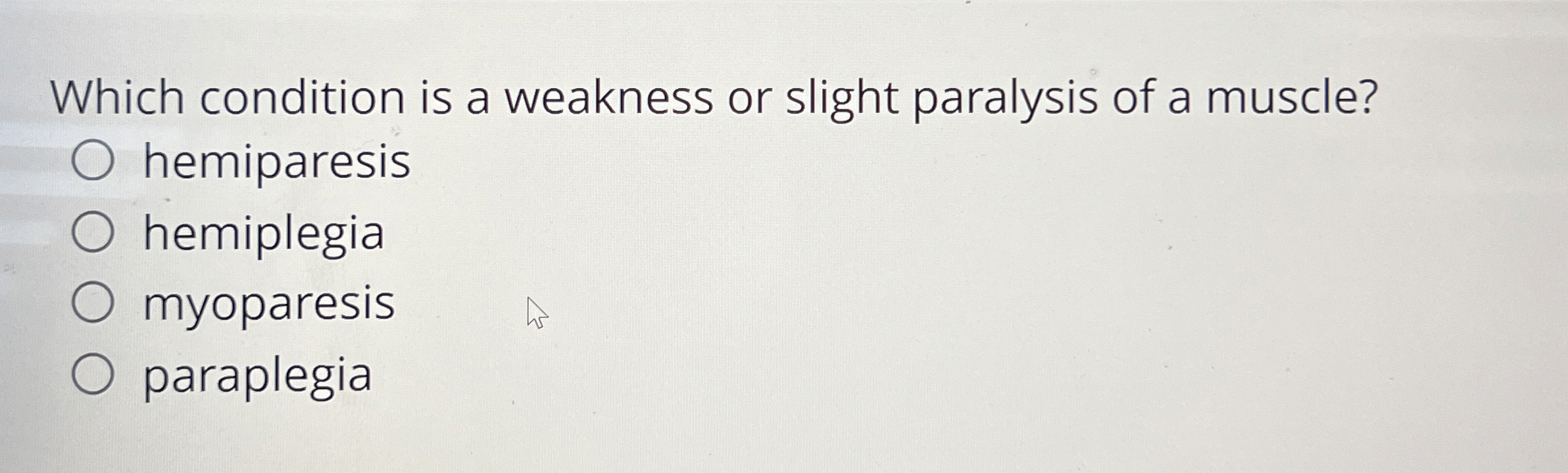 Solved Which condition is a weakness or slight paralysis of | Chegg.com