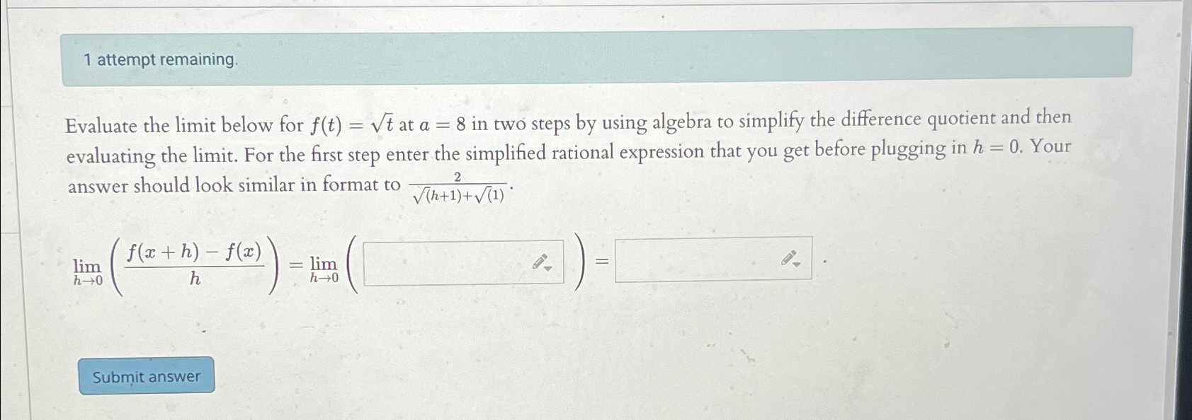 Solved 1 ﻿attempt remaining.Evaluate the limit below for | Chegg.com