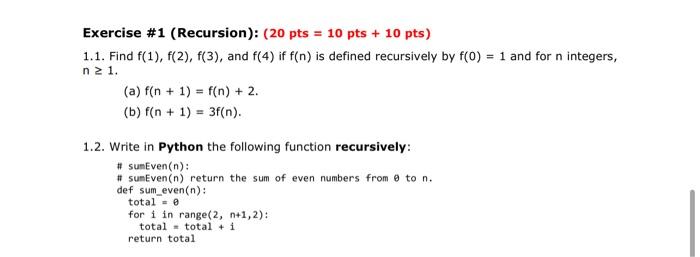 Solved Exercise #1 (Recursion): (20 pts =10pts+10pts ) 1.1. | Chegg.com