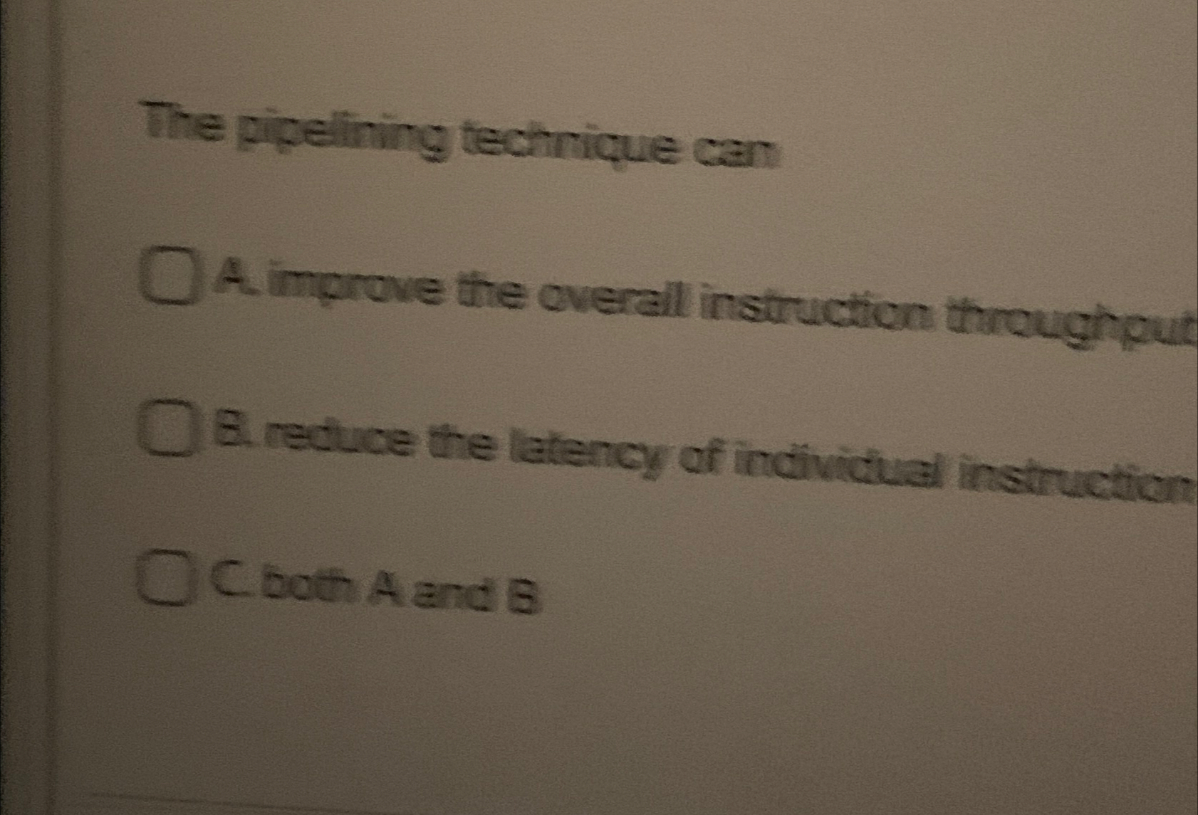 Solved The pipelining techrique canA. ﻿improve the overall | Chegg.com