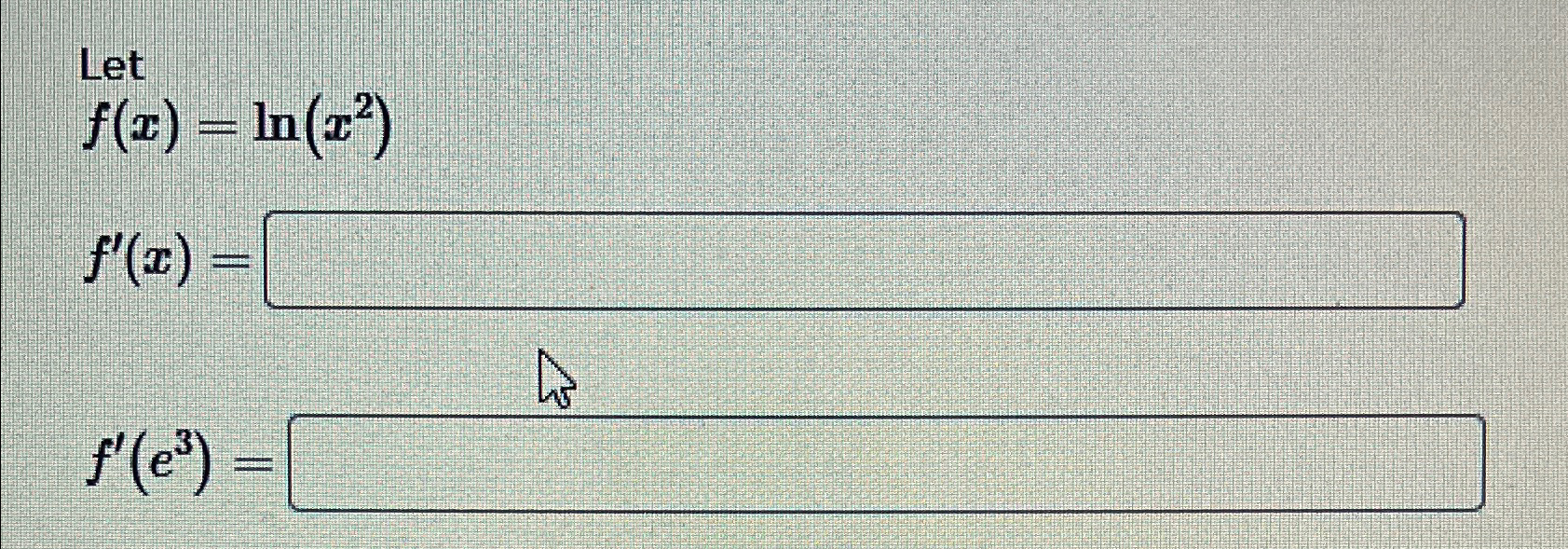 Solved Let f(x)=ln(x2)f'(x)= f'(e3)= | Chegg.com