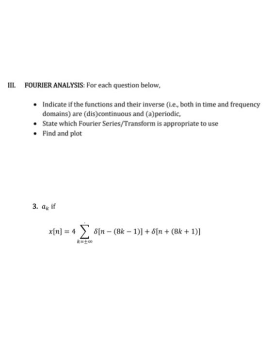 Solved III. FOURIER ANALYSIS: For each question below, - | Chegg.com
