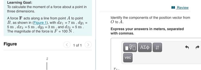 Solved Review Learning Goal: To calculate the moment of a | Chegg.com