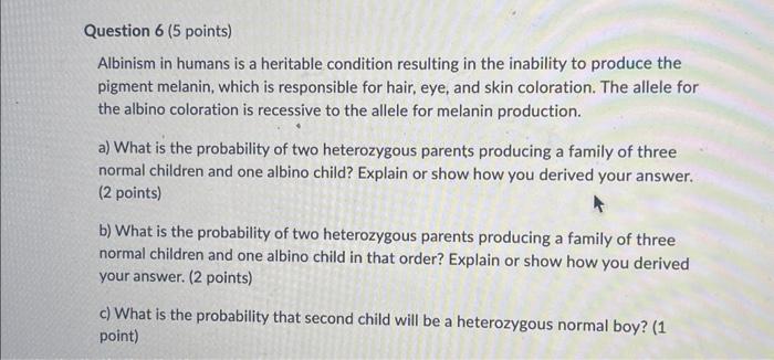Solved Question 6 (5 points) Albinism in humans is a | Chegg.com