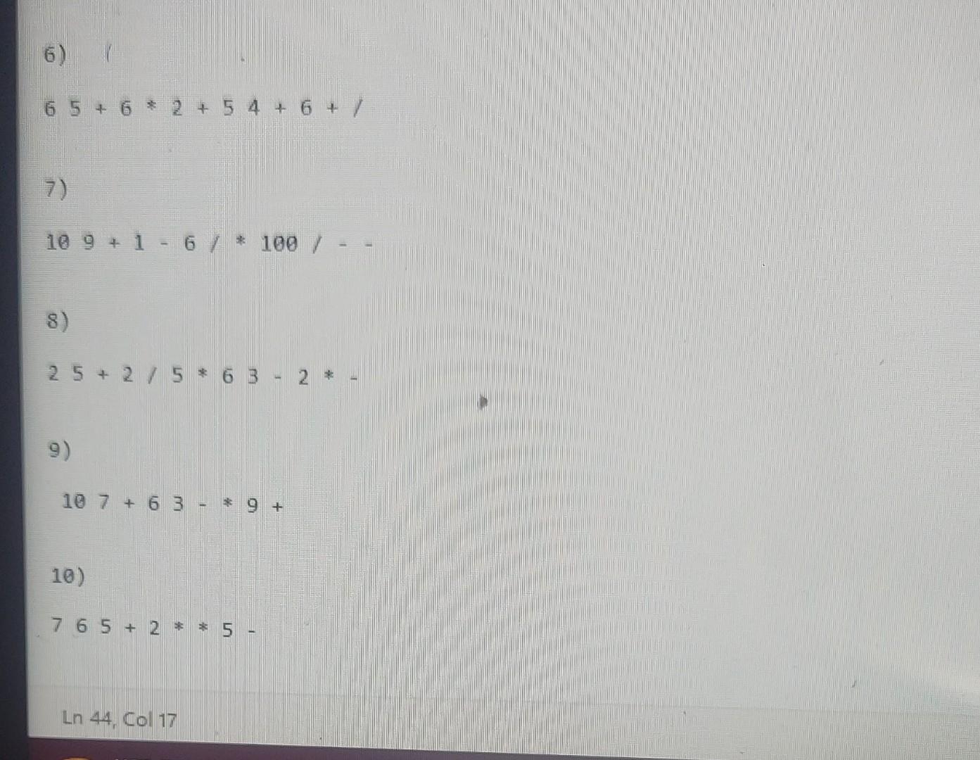 Solved 65+6∗2+54+6+1 7) 109+1−6/∗100/− 8) 25+2/5∗63−2∗− 9) | Chegg.com