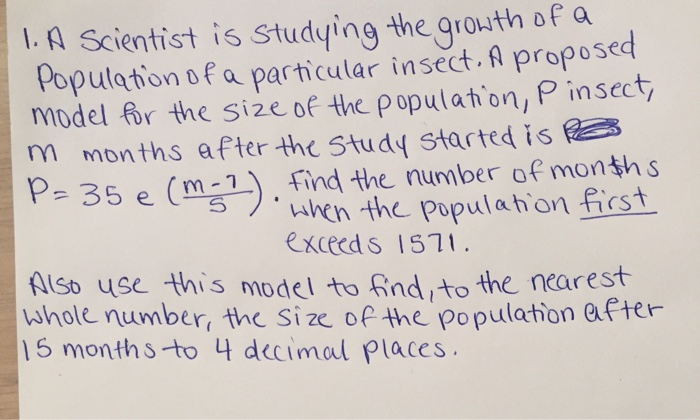 Solved 1. A Scientist is Studying the growth of a Population | Chegg.com