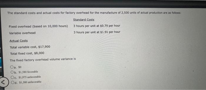 Solved The fixed factory overhead volume variance is a. $0 | Chegg.com