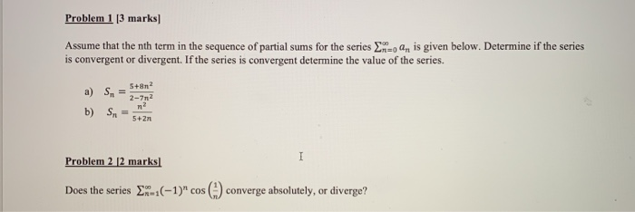 Solved Problem 1 [3 marks] Assume that the nth term in the | Chegg.com