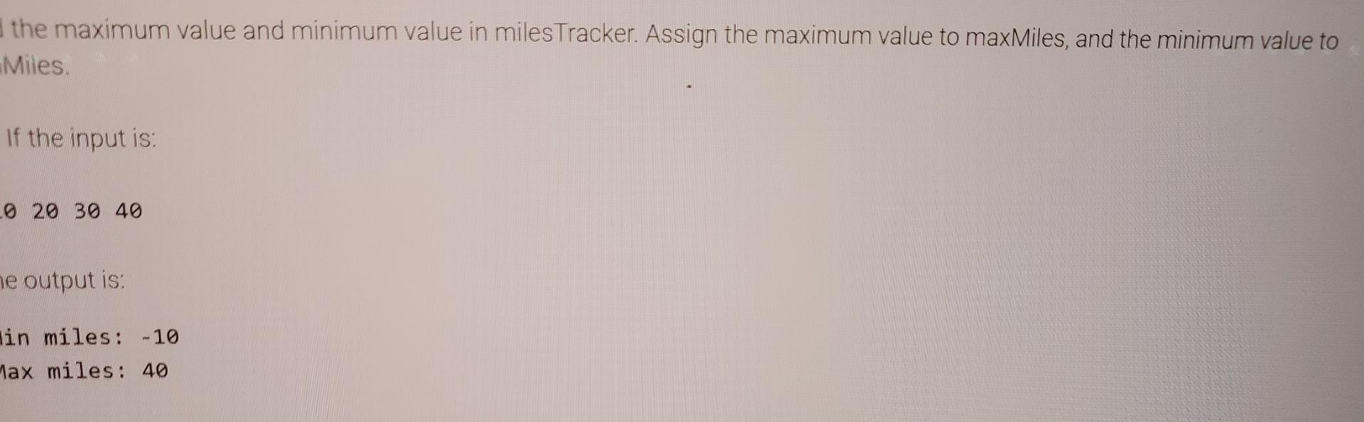 Solved the maximum value and minimum value in milesTracker. | Chegg.com