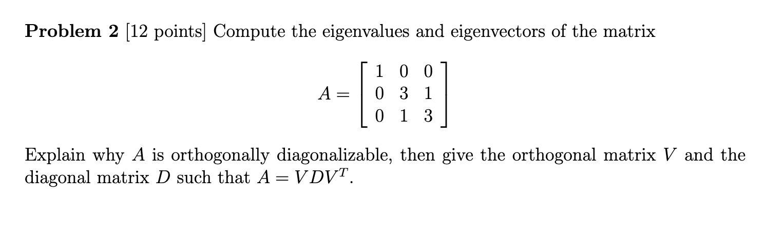 Solved Problem 2 [12 ﻿points] ﻿Compute the eigenvalues and | Chegg.com