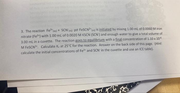 Solved 3. The reaction Fe3+(aa)+SCN(aq) ⇌FeSCN2+ (aa) is | Chegg.com