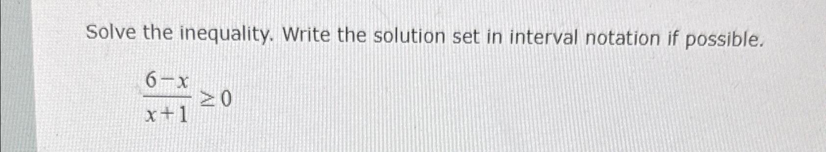 Solved Solve the inequality. Write the solution set in | Chegg.com