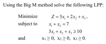Solved Using the Big M method solve the following LPP: | Chegg.com