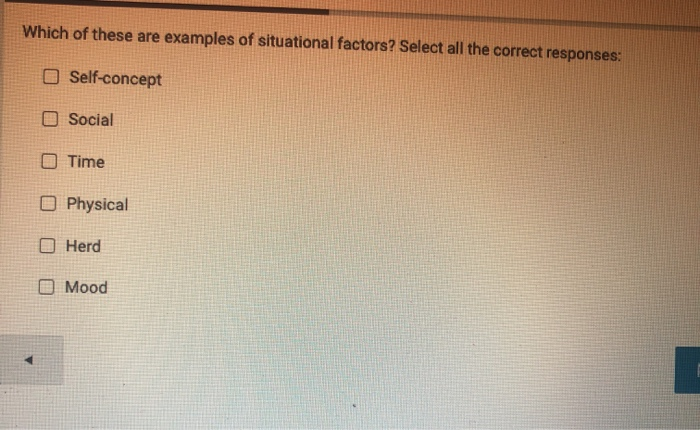 Solved Which of these are examples of situational factors? | Chegg.com
