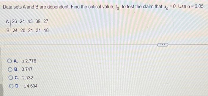 Solved Data sets A and B are dependent. Find the critical | Chegg.com