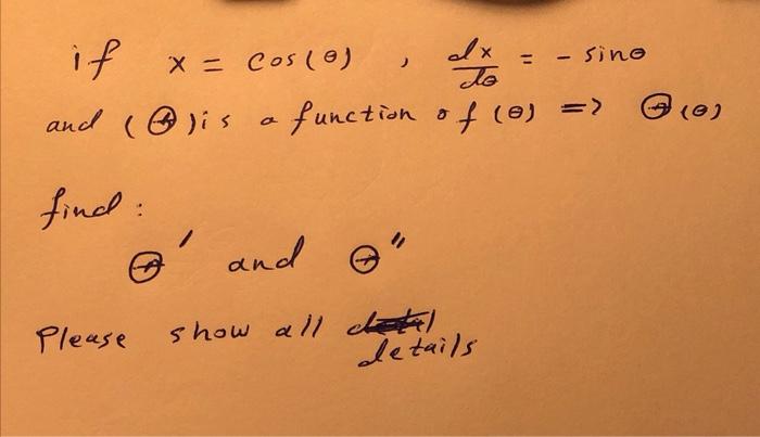 Solved - 2 - Sino if x = Coslo) dx to and is function of (0) | Chegg.com