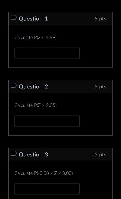 Solved Question 1 5pts Calculate P(Z Solved Question 1 5pts Calculate P(Z