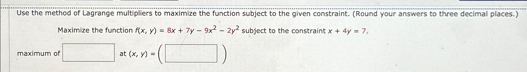Solved Use the method of Lagrange multipliers to maximize | Chegg.com