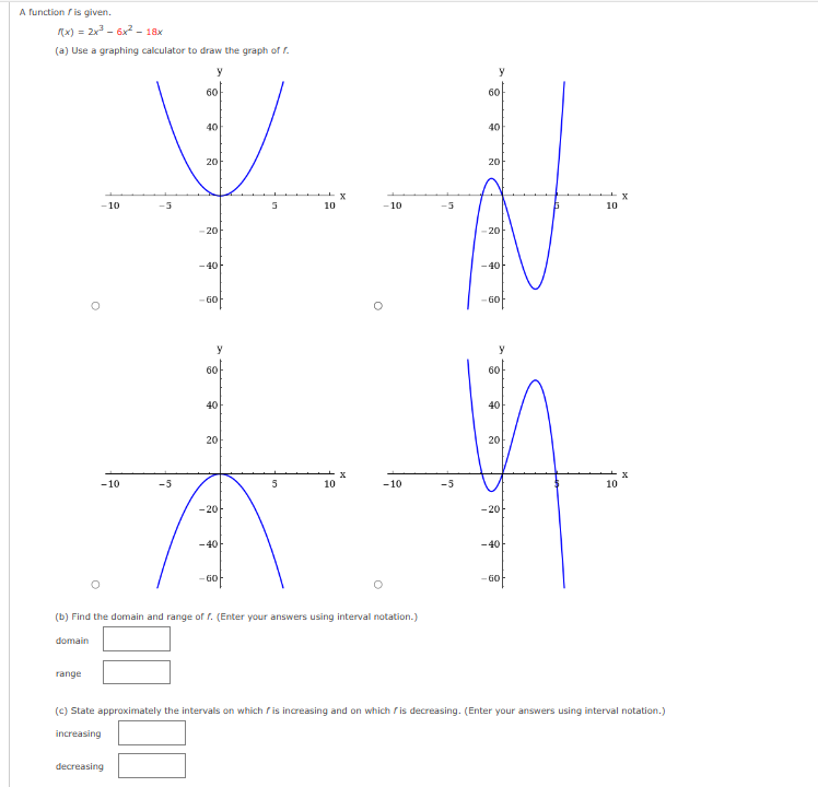 Solved A function r ﻿is given.f(x)=2x3-6x2-18x(a) ﻿Use a | Chegg.com