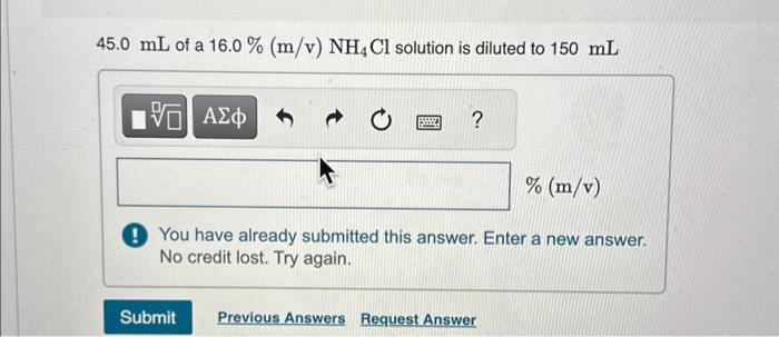 Solved 45.0 mL of a 16.0%( m/v)NH4Cl solution is diluted to | Chegg.com