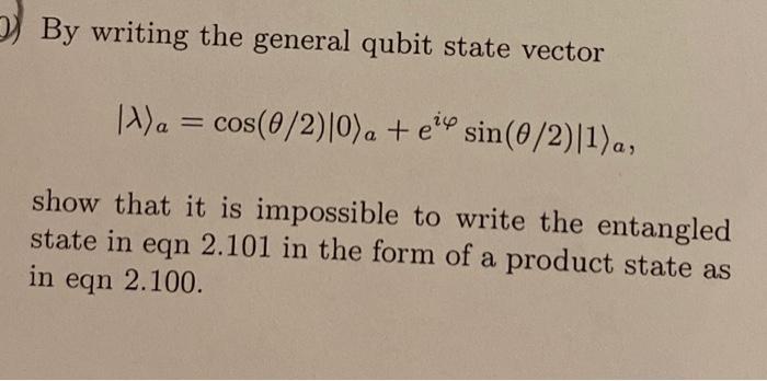 Solved By writing the general qubit state vector A 1)a = | Chegg.com