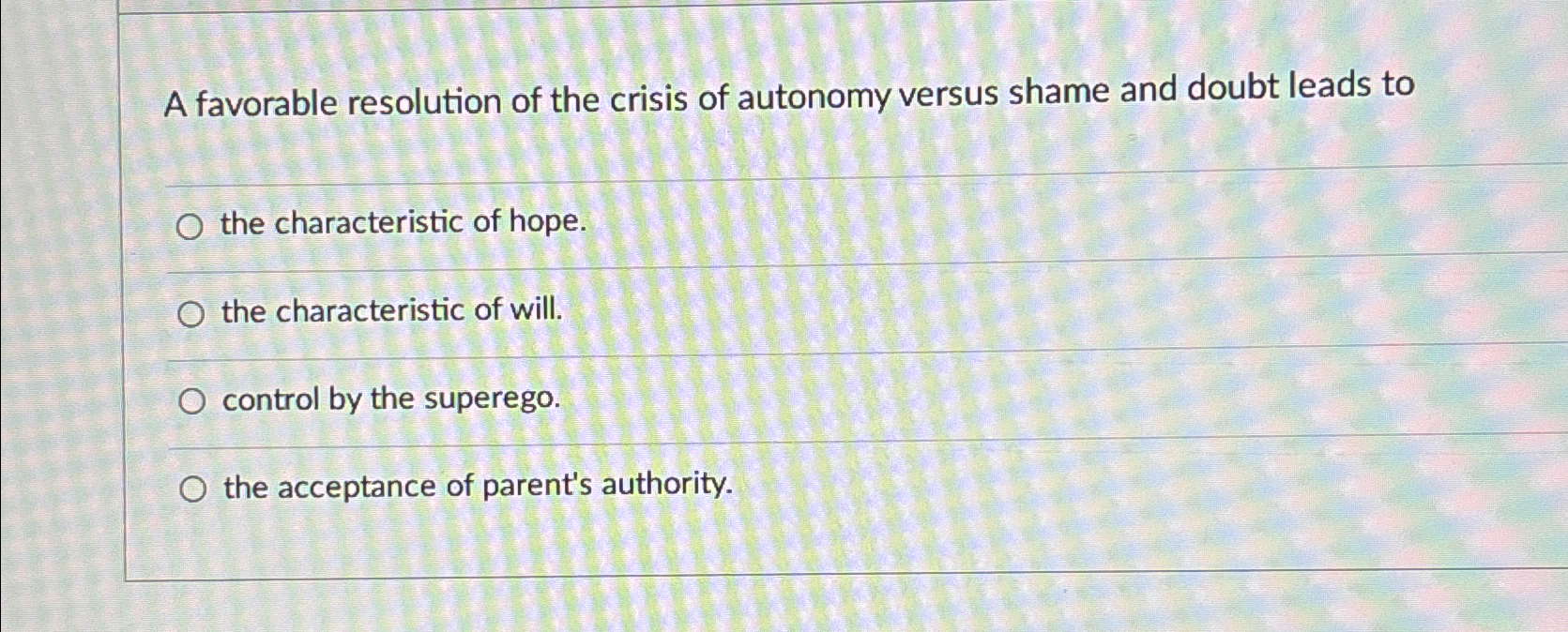 Solved A favorable resolution of the crisis of autonomy | Chegg.com