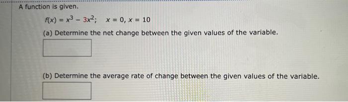 Solved A function is given. f(x)=x3−3x2;x=0,x=10 (a) | Chegg.com