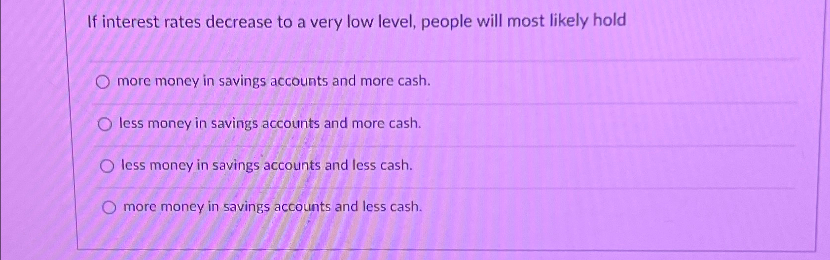 Solved If Interest Rates Decrease To A Very Low Level 4091