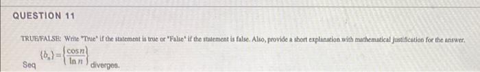 Solved QUESTION 11 TRUE FALSE: Write "True" the statement is | Chegg.com