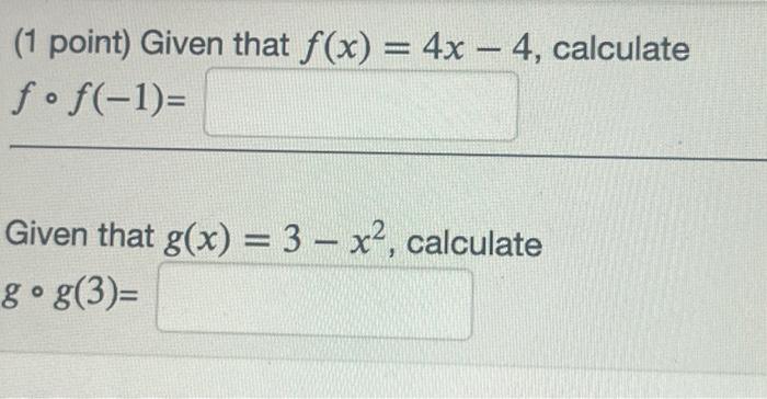 Solved Given that f(x) = 4x - 4, calculate ƒ•ƒ(-1)= Given | Chegg.com