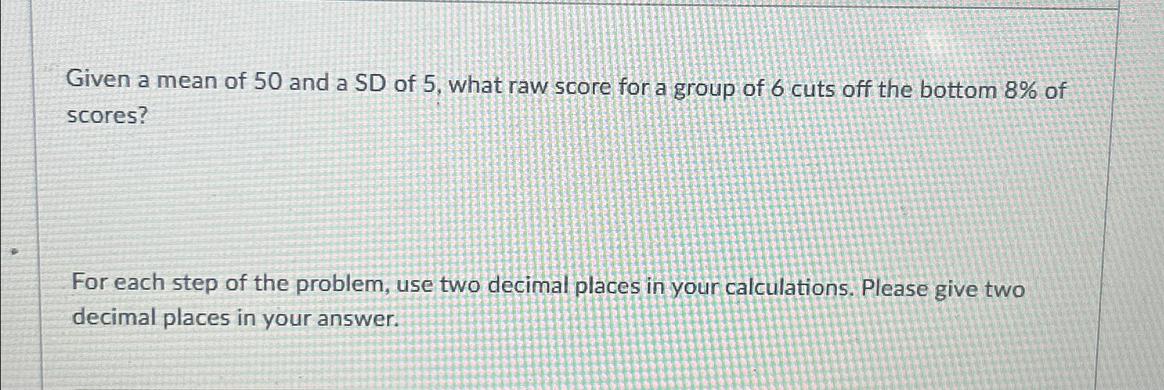 Solved Given a mean of 50 ﻿and a SD of 5 , ﻿what raw score | Chegg.com