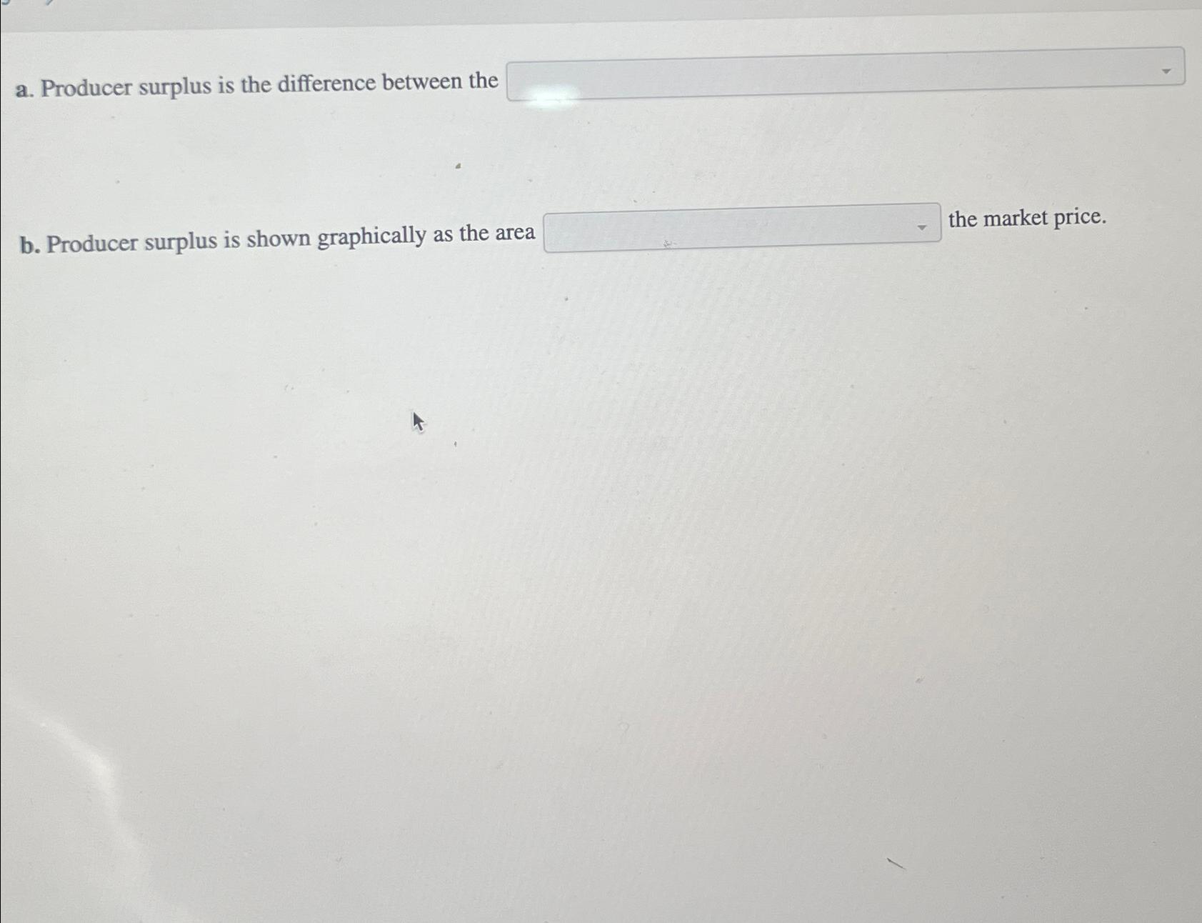Solved a. ﻿Producer surplus is the difference between theb. | Chegg.com