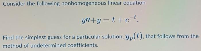 Solved Consider the following nonhomogeneous linear equation | Chegg.com