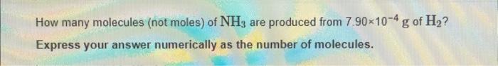 Solved How many molecules (not moles) of NH3 are produced | Chegg.com