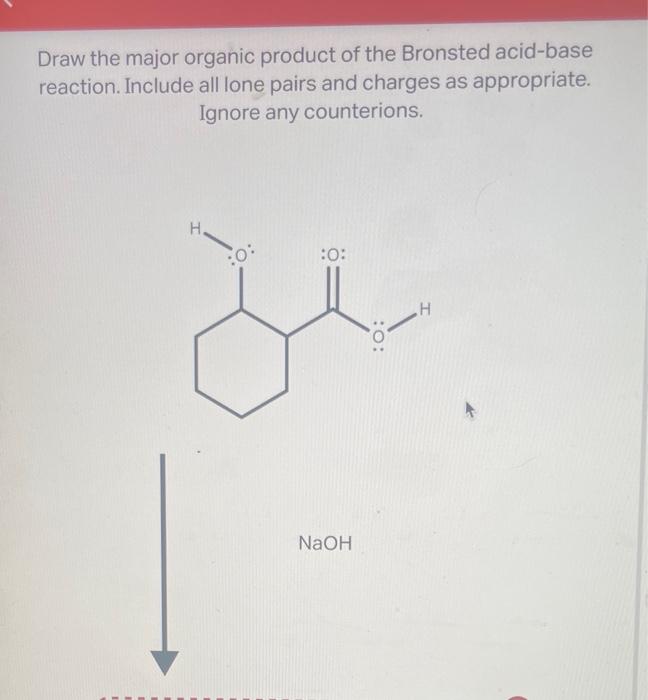 Solved Draw the major organic product of the Bronsted | Chegg.com