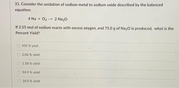 Solved 31. Consider the oxidation of sodium metal to sodium | Chegg.com