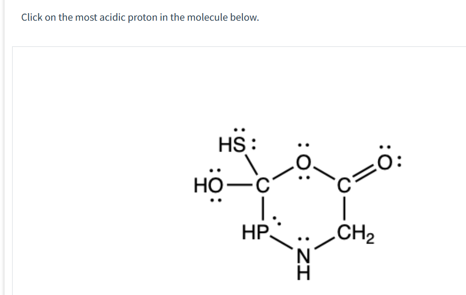 Solved Click on the most acidic proton in the molecule | Chegg.com