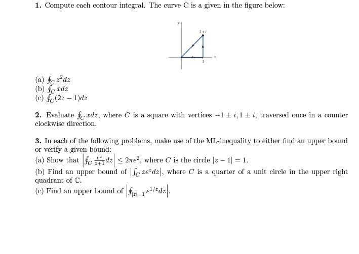 [Solved]: 1. Compute each contour integral. The curve
