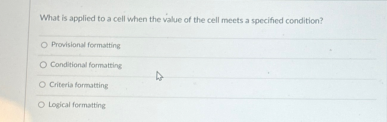 Solved What is applied to a cell when the value of the cell | Chegg.com