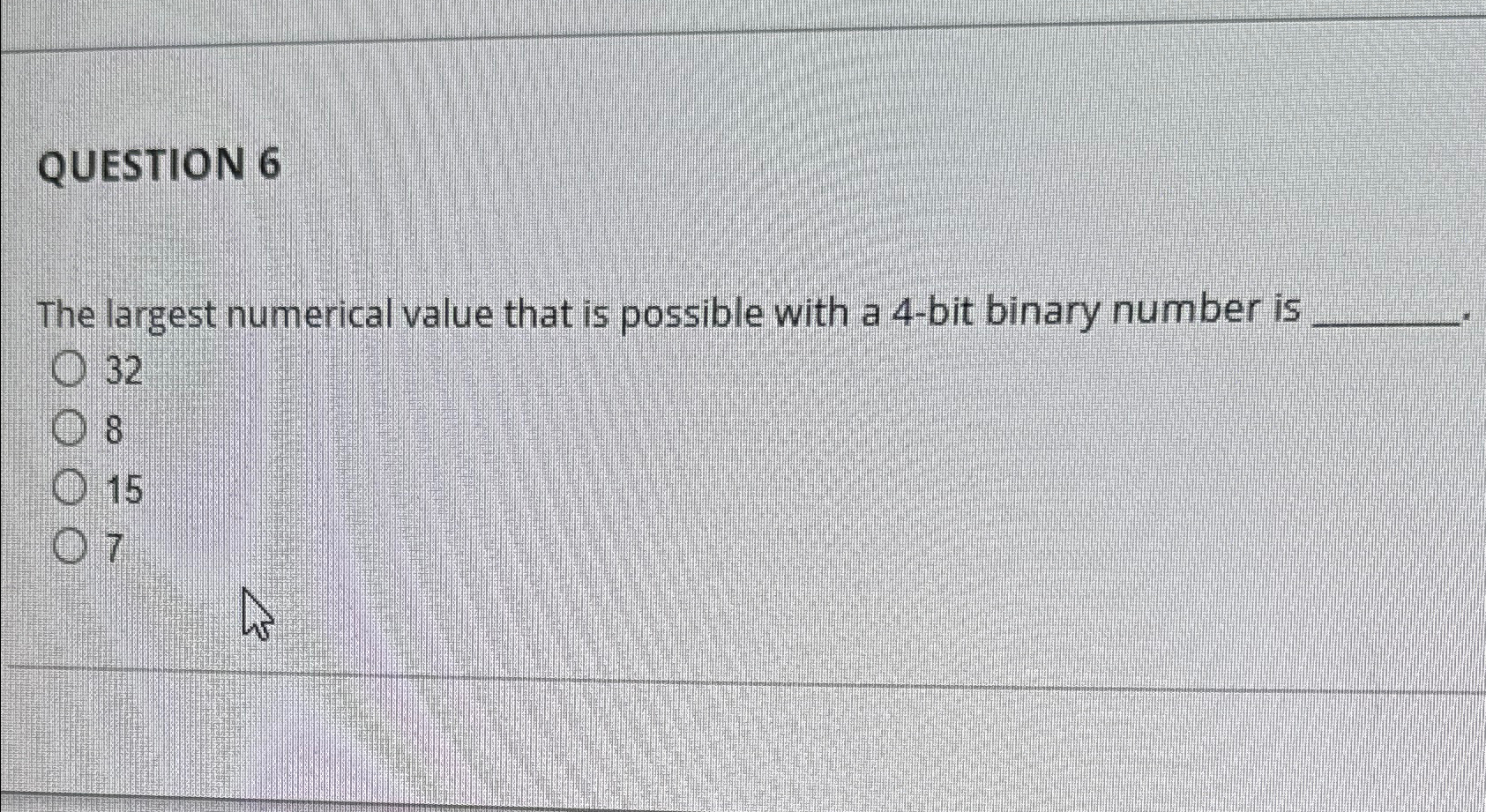 Solved QUESTION 6The largest numerical value that is | Chegg.com