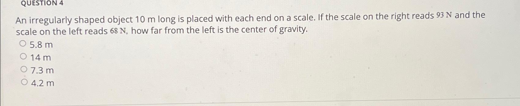 Solved Question 4an Irregularly Shaped Object 10m ﻿long Is 
