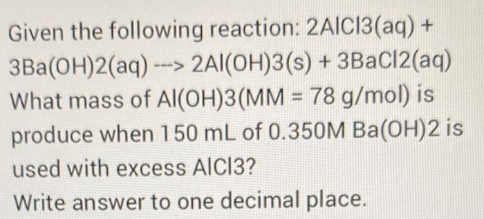Solved Given the following reaction: 2AlCl3(aq)+ | Chegg.com