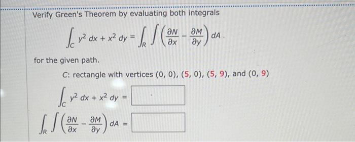 Solved Verify Green's Theorem by evaluating both integrals | Chegg.com