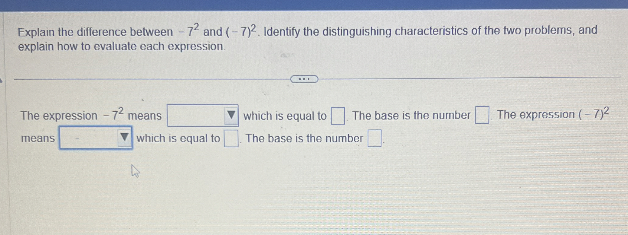 Solved Explain the difference between -72 ﻿and (-7)2. | Chegg.com